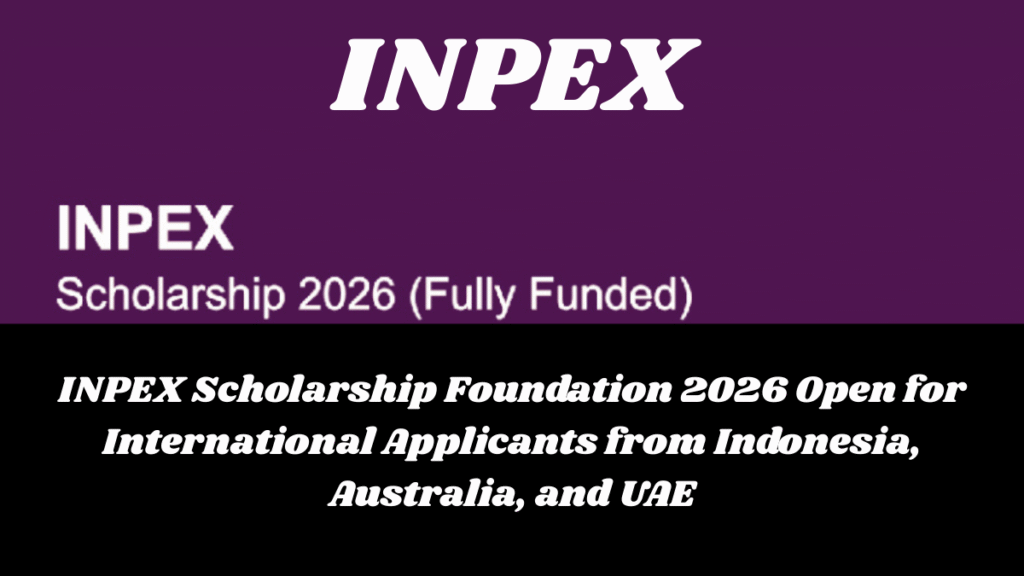 INPEX Scholarship Foundation 2026 Open for International Applicants ...